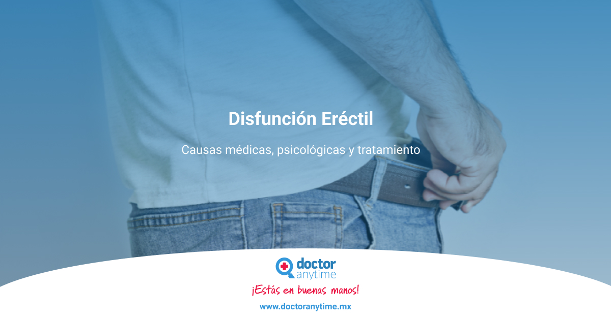 Disfunción Eréctil: Causas médicas, psicológicas y tratamiento