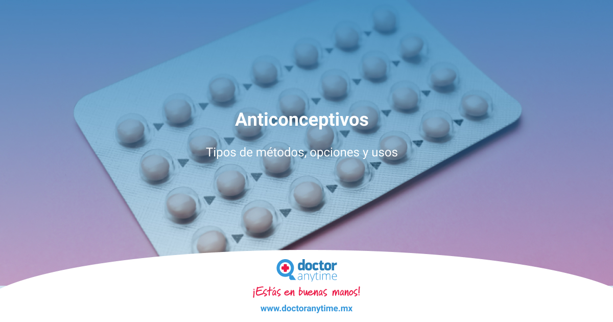 Anticonceptivos: Tipos de métodos, opciones y usos