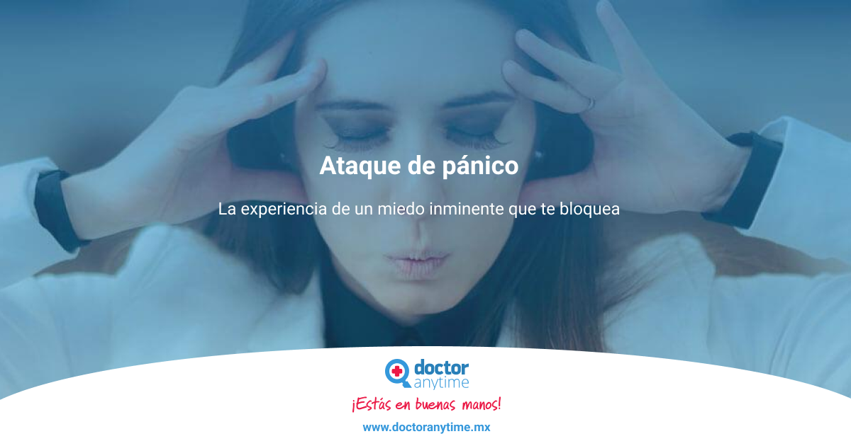 Ataque de pánico: Cuando la aparición súbita de un miedo intenso te ...