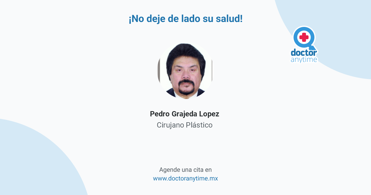 Pedro Grajeda Lopez, Cirujano Plastico en Gustavo A. Madero | Agenda ...