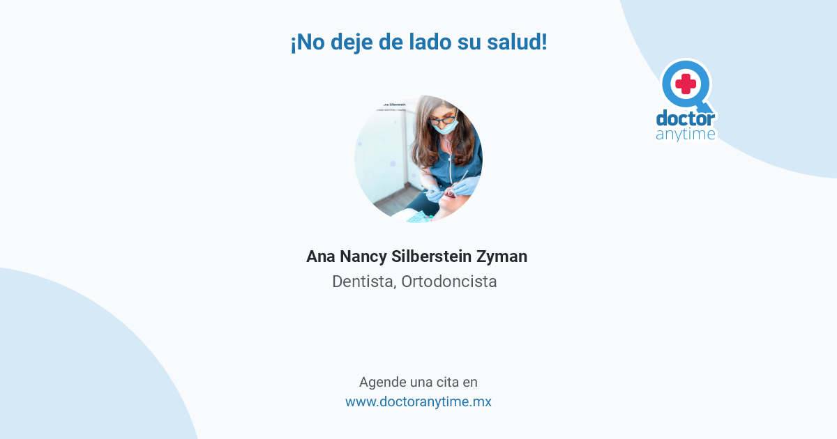 Ana Nancy Silberstein Zyman, Dentista, Ortodoncista en Miguel Hidalgo ...