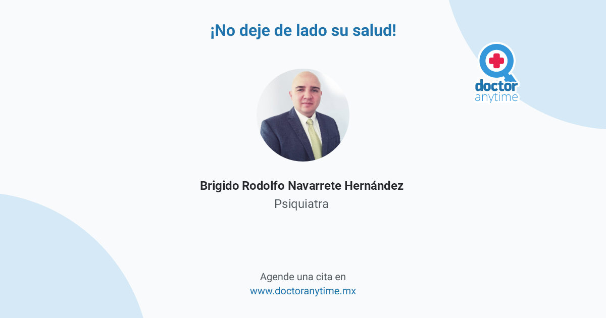 Brigido Rodolfo Navarrete Hernández, Psiquiatra en Magdalena Contreras ...