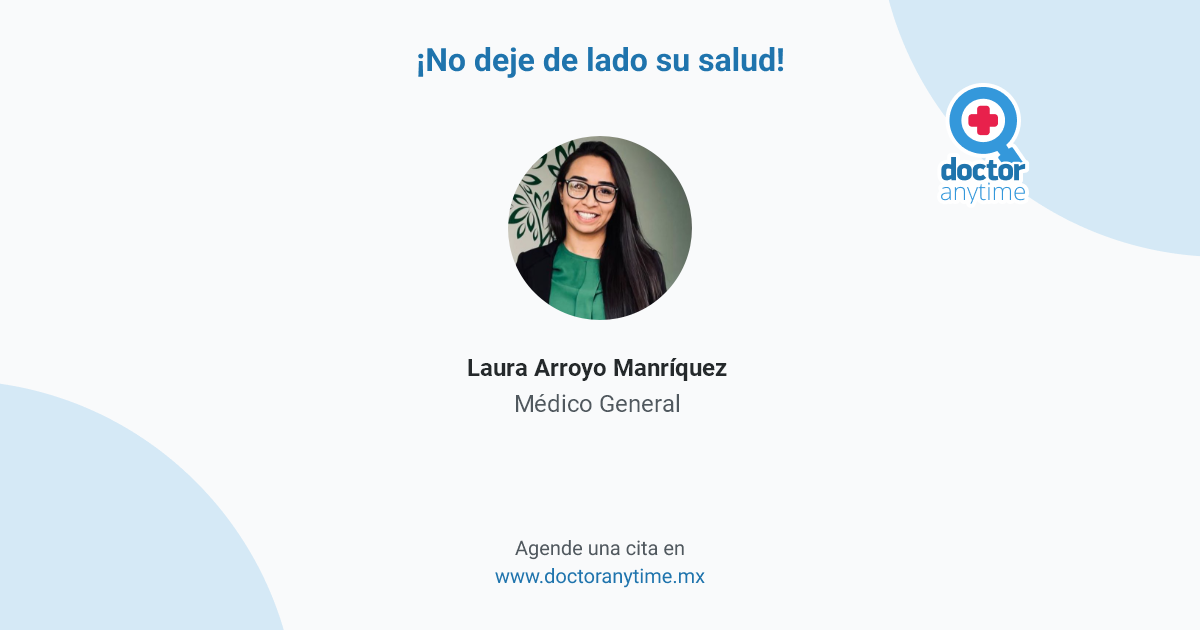 Laura Arroyo Manríquez, Médico General en Benito Juárez | Agenda una ...