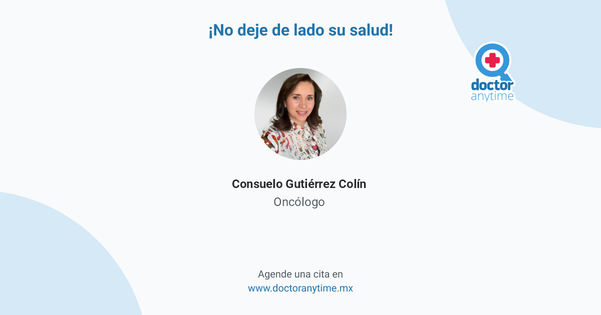 Consuelo Gutiérrez Colín, Oncólogo en Álvaro Obregón | Agenda una cita ...