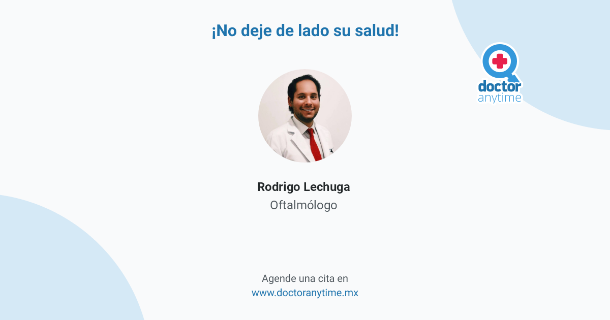 Rodrigo Lechuga, Oftalmólogo en Cuajimalpa de Morelos | Agenda una cita ...