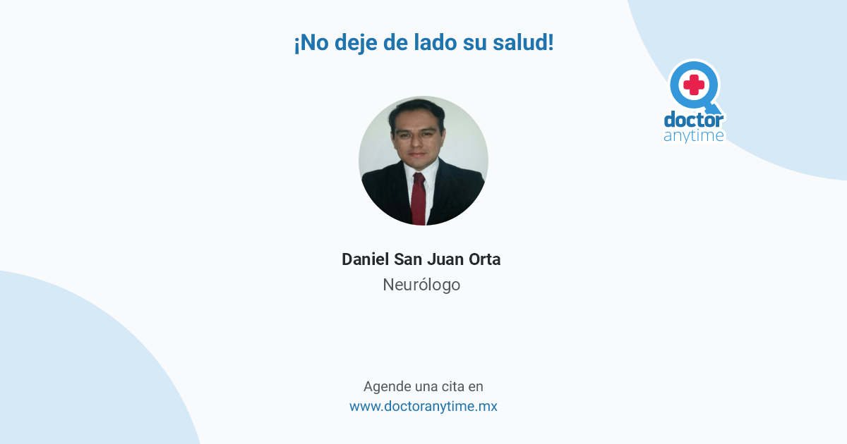 Daniel San Juan Orta, Neurólogo en Coyoacán | Agenda una cita online
