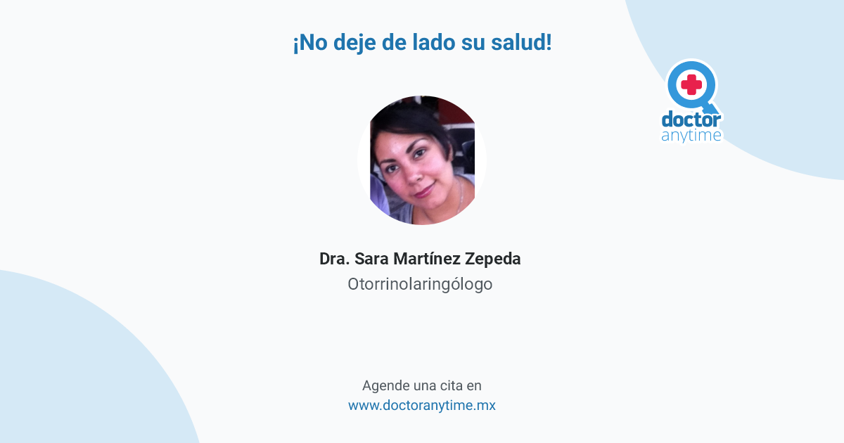 Dra. Sara Martínez Zepeda, Otorrinolaringólogo en Benito Juárez ...