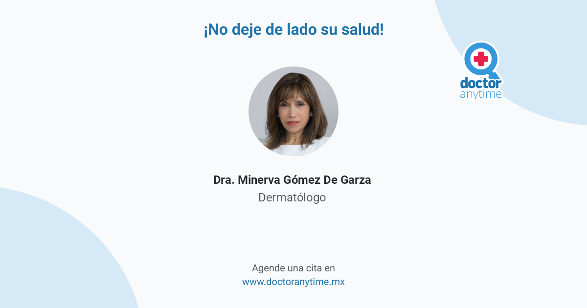 Dra. Minerva Gómez De Garza, Dermatólogo en Monterrey | Agenda una cita ...