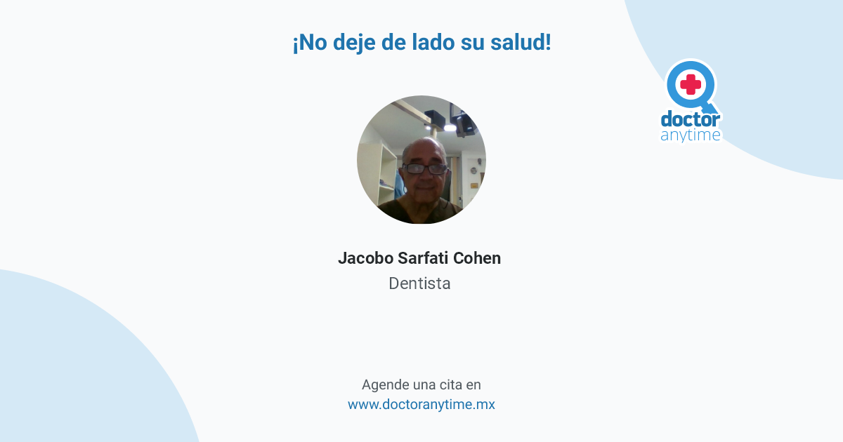Jacobo Sarfati Cohen, Dentista en Cuauhtémoc | Agenda una cita online
