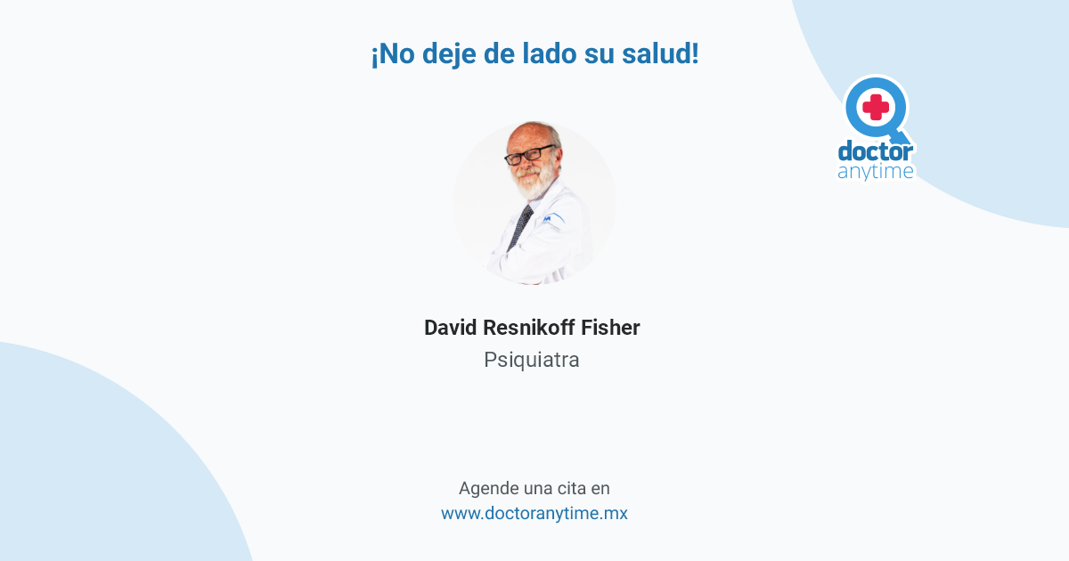 David Resnikoff Fisher, Psiquiatra en Huixquilucan | Agenda una cita online