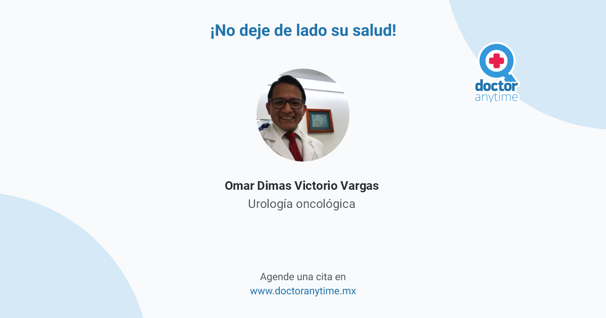 Omar Dimas Victorio Vargas, Urología oncológica en Cuauhtémoc | Agenda ...